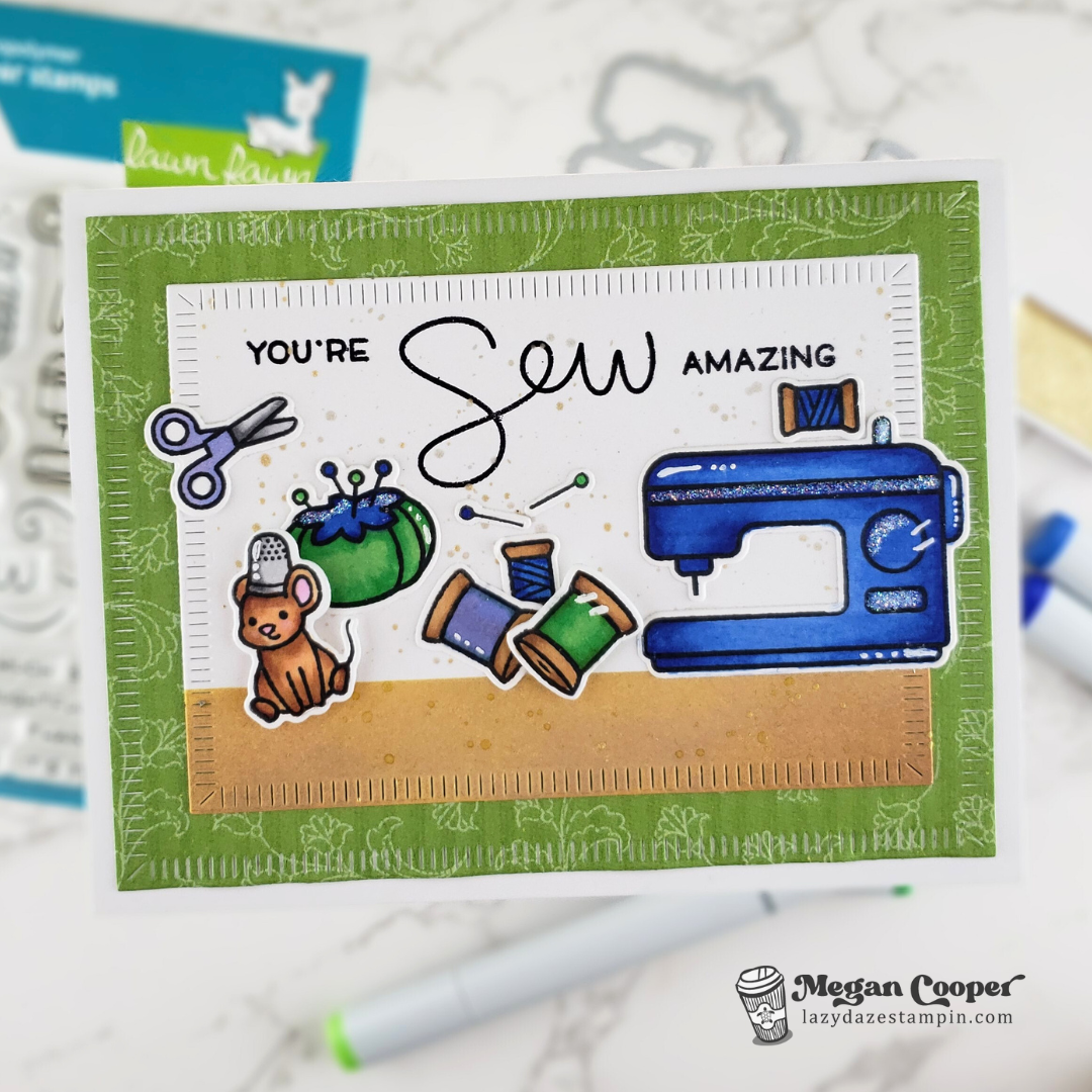 You're Sew Amazing - Lazy Daze Stampin'