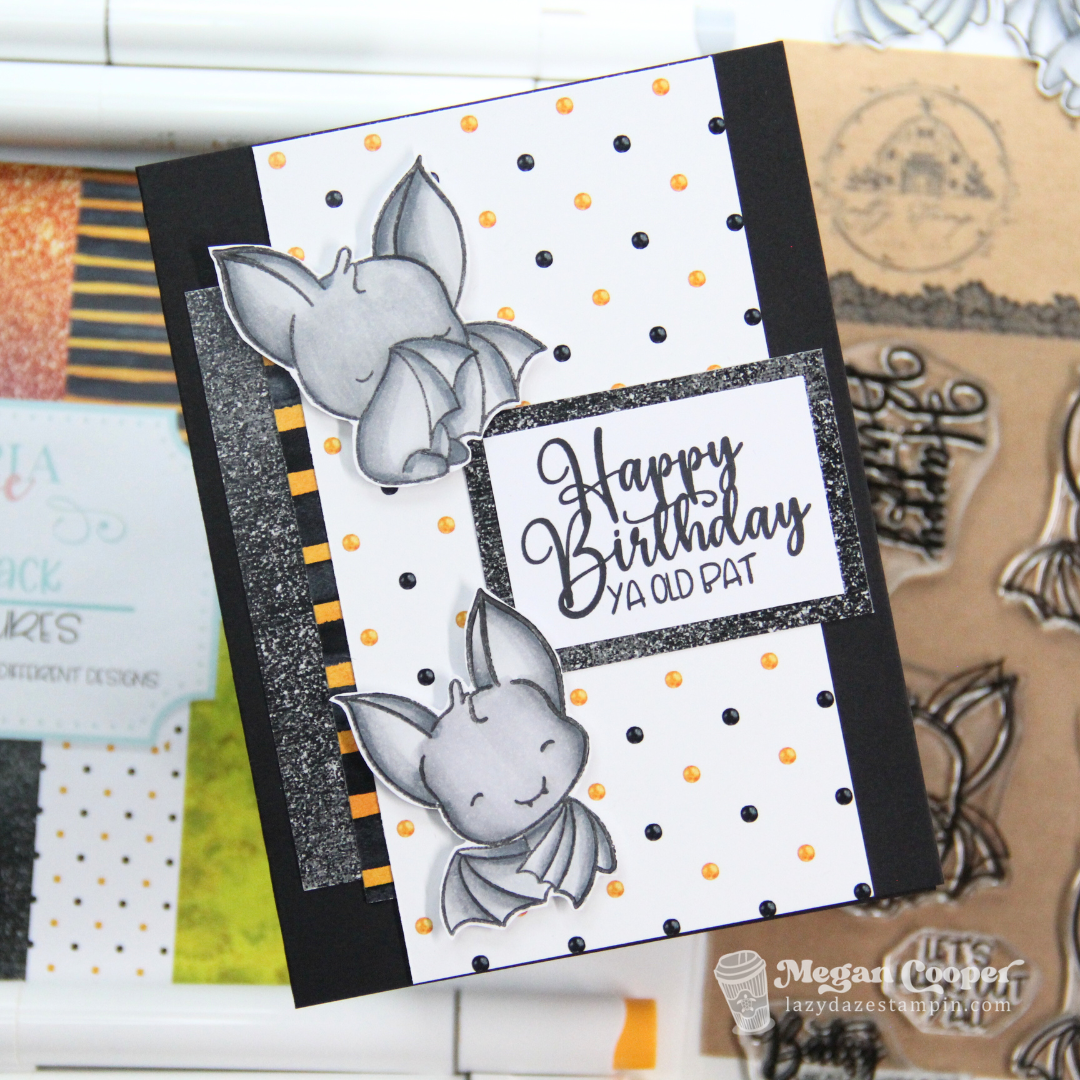 Ya old Bat birthday - Lazy Daze Stampin'